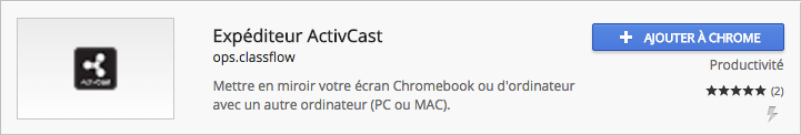 Comment installer l'extension ActivCast pour Chrome